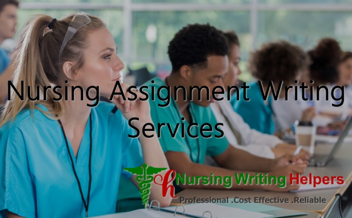 Best Nursing Assignment Writing Help - Reliable Nursing Writers